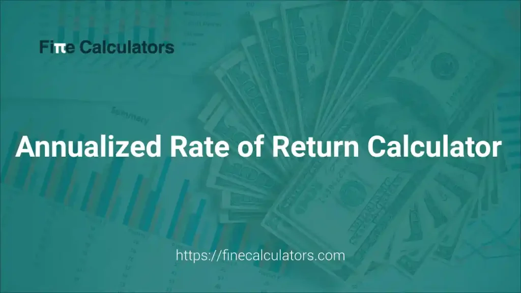 Annualized Rate Of Return Calculator