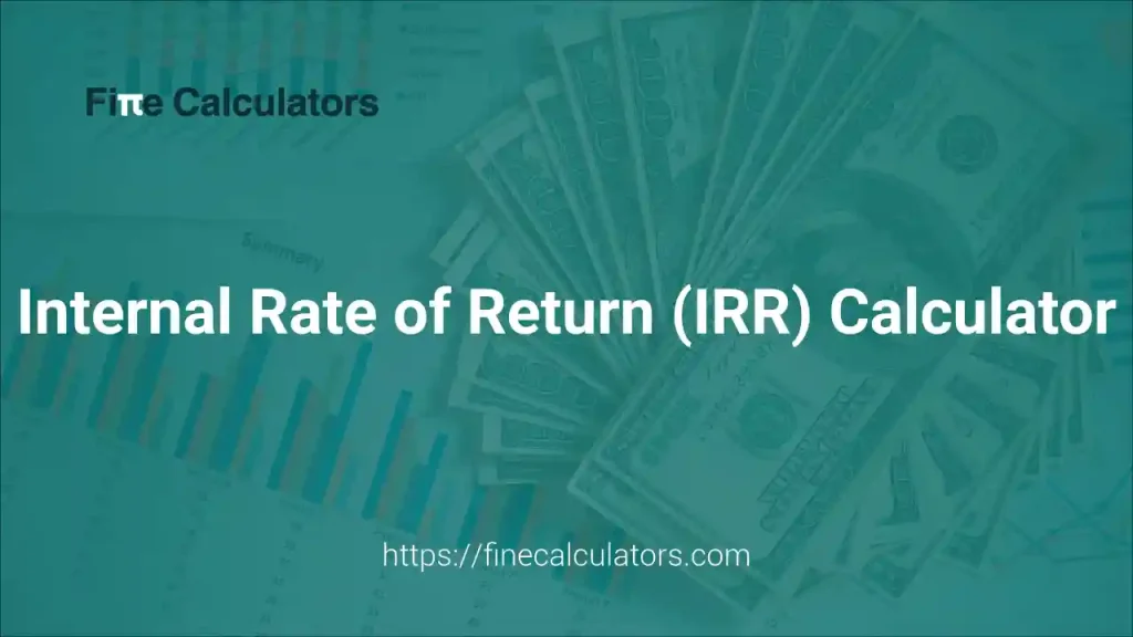 Internal Rate Of Return (IRR) Calculator