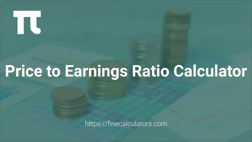 Price To Earnings Ratio Calculator