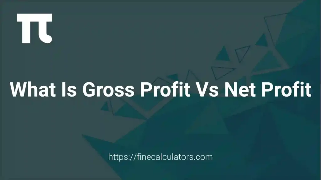 What Is Gross Profit Vs Net Profit? Simple Guide